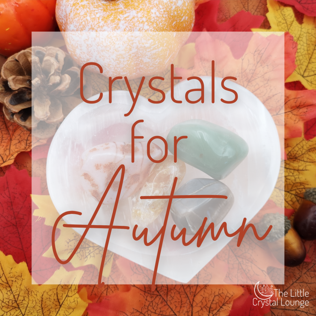 Crystals for Autumn and the Autumn Equinox - The Little Crystal Lounge