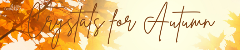 Crystals for Autumn and the Autumn Equinox - The Little Crystal Lounge
